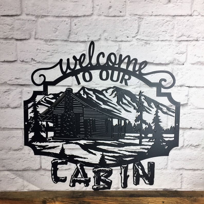 Laser Cut Cabin Sign Custom Metal Cabin Sign Welcome To Our Cabin Sign ...